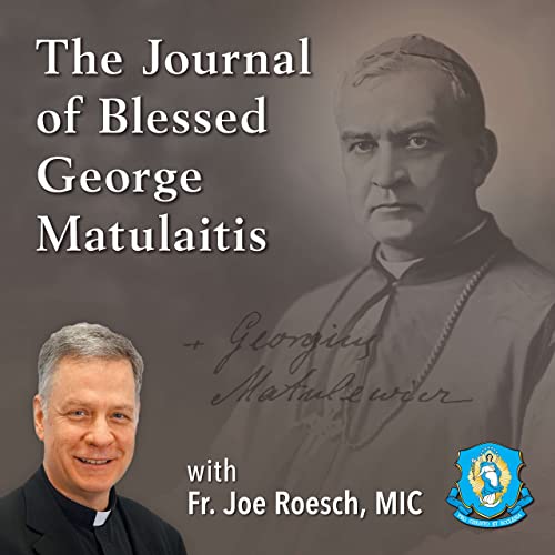 Amazon.com: The Journal of Blessed George Matulaitis with Fr. Joe ...