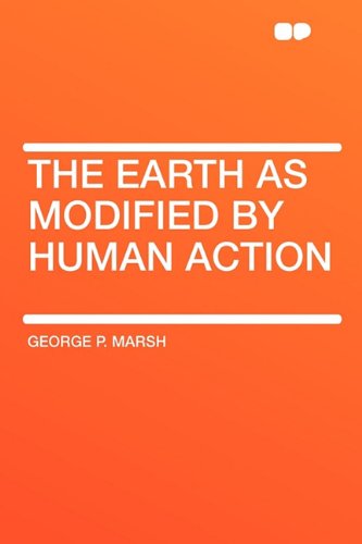Buy The Earth as Modified by Human Action Book Online at Low Prices in ...