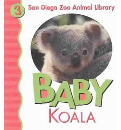 Baby Koala (San Diego Zoo Animal Library, 3): San Diego Zoo ...