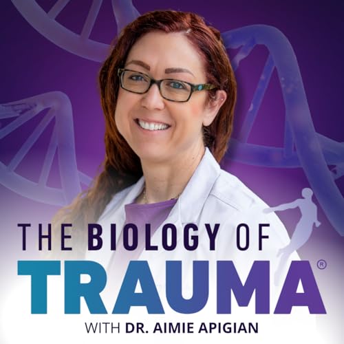 Amazon.com: The Biology of Trauma® With Dr. Aimie : Dr. Aimie Apigian ...