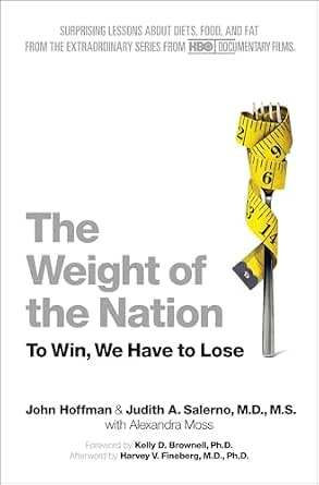 The Weight of the Nation: Surprising Lessons About Diets, Food, and Fat ...