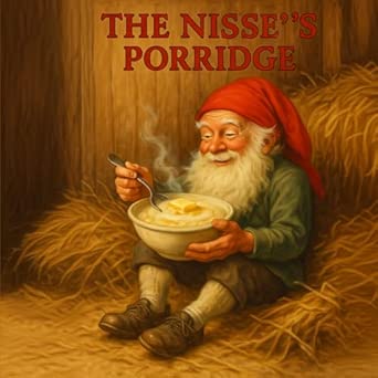The Nisse’s Porridge: (A Norwegian Farm Tale) (Nisse): Gage, Lizbeth ...