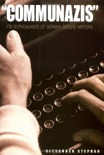 Amazon.com: Communazis: FBI Surveillance of German Emigre Writers ...