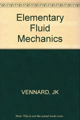 Elementary Fluid Mechanics: Vennard, John King, Street, Robert L.: 9780471905899: Amazon.com: Books
