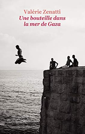 Bouteille dans la mer de Gaza (Une) : Zenatti, Valérie: Amazon.de: Bücher