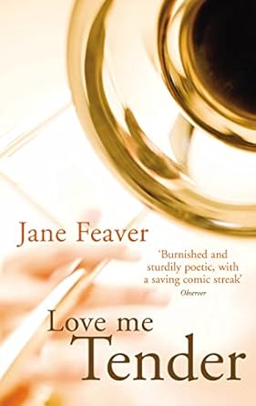 Love Me Tender: Amazon.co.uk: Feaver, Jane: 9781846551697: Books