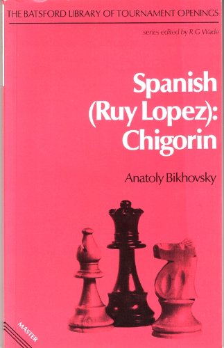 Spanish (Ruy Lopez Chigorin) (English and Russian Edition): Bikhovsky ...