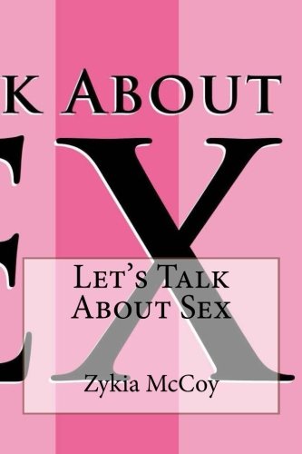 Let's Talk About Sex: McCoy, Zykia L: 9780975184158: Amazon.com: Books