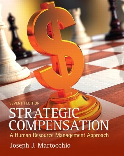 Strategic Compensation: A Human Resource Management Approach ...