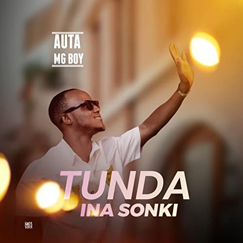 Tunda Ina Sonki by Auta Mg Boy on Prime Music