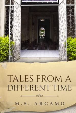 Amazon.com: Tales from a Different Time: 9781777491055: Arcamo, M.S.: Books