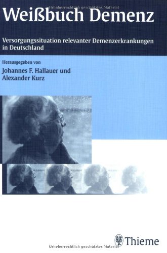 Weissbuch Demenz. Versorgungssituation relevanter Demenzerkrankungen in ...