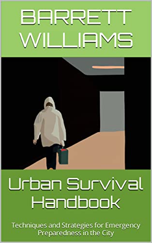 Amazon.com: Urban Survival Handbook: Techniques and Strategies for ...