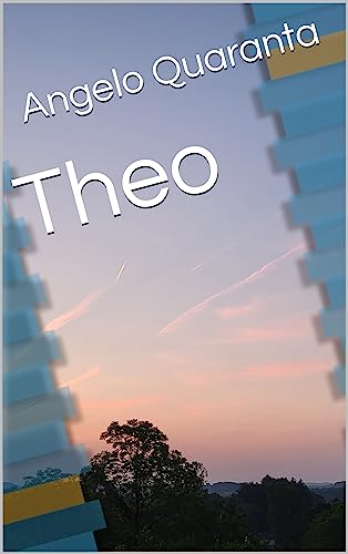 Theo - Kindle edition by Quaranta, Angelo. Literature & Fiction Kindle ...