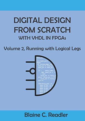 Digital Design from Scratch with VHDL in FPGAs: Volume 2, Running with ...