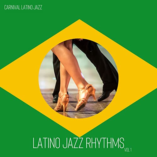 Latino Jazz Rhythms Vol. 1 de Bossa Nova Deluxe, Carnival Latino Jazz ...