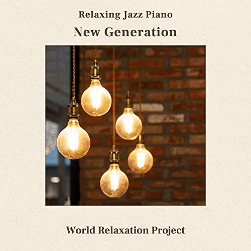 Amazon Music - World Relaxation Projectのリラクシング・ジャズピアノ13～New Generation - Amazon.co.jp