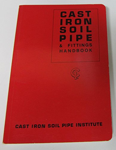 Cast Iron Soil Pipe and Fittings Handbook: cast iron soil pipe ...