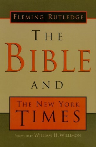 The Bible and The New York Times - Kindle edition by Rutledge, Fleming ...