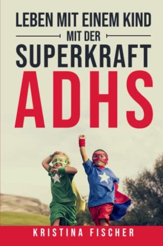 Erfolgreich lernen mit adhs der praktische ratgeber für eltern 2023 - Ikauder