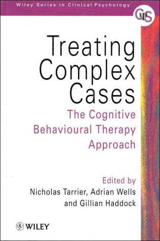 Treating Complex Cases: The Cognitive Behavioural Therapy Approach ...