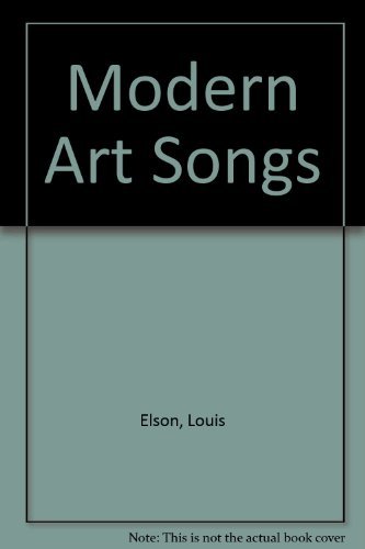 Amazon.com: Modern Art Songs: Elson, Louis: Books