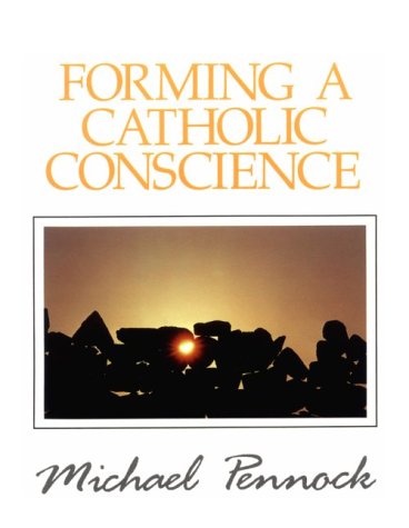 Forming a Catholic Conscience (Friendship in the Lord): Pennock ...