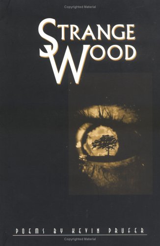 Strange Wood: Poems (Lena-Miles Wever Todd Poetry Series Award): Prufer ...