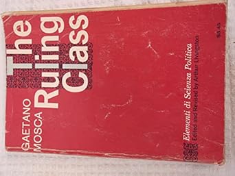 The Ruling Class: Amazon.co.uk: Gaetano Mosca, Arthur Livingston ...