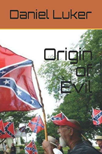 Origin of Evil: Luker, Daniel: 9781086904130: Amazon.com: Books