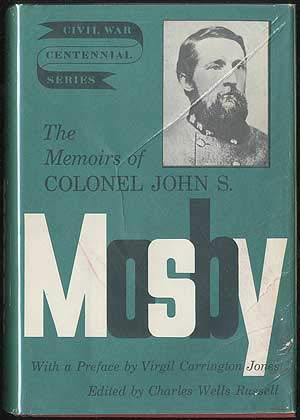 The Memoirs Of Colonel John S.Mosby: Mosby, John S.; edited by Charles ...