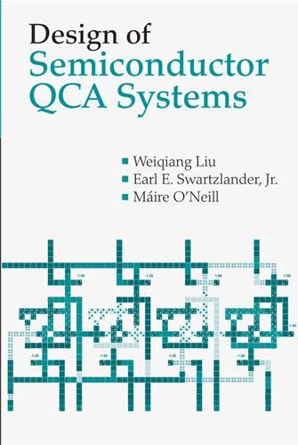 Design of Semiconductor QCA Systems: Liu, Weiqiang, Swartzlander Jr Jr ...