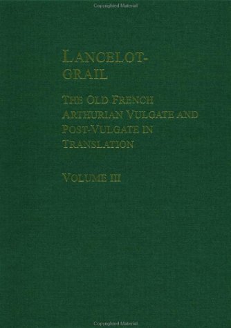 Lancelot-Grail: The Old French Arthurian Vulgate and Post-Vulgate in ...
