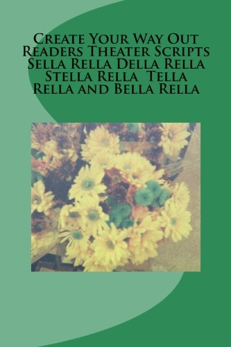 Create Your Way Out Readers Theater Scripts Sella Rella Della Rella ...