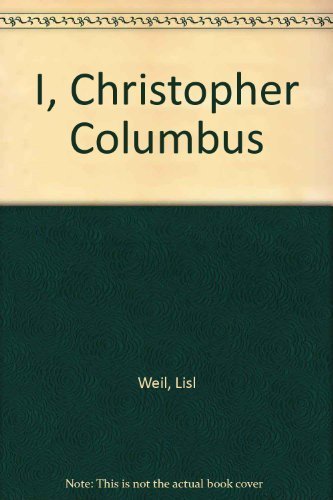 I, Christopher Columbus: Lisl Weil: 9780689309656: Amazon.com: Books