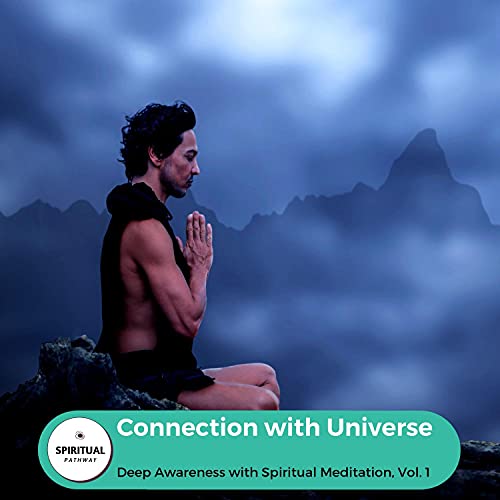 Connection With Universe - Deep Awareness With Spiritual Meditation ...
