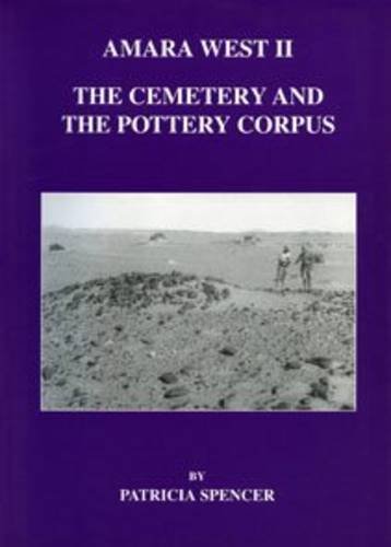 Amara West 2, The Cemetery and the Pottery Corpus (Excavation Memoirs ...