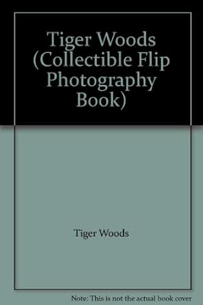Tiger Woods (Collectible Flip Photography Book): unknown author: Amazon ...