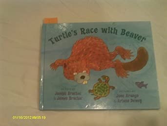 Turtle's Race with Beaver: Bruchac, Joseph, Bruchac, James, Aruego ...