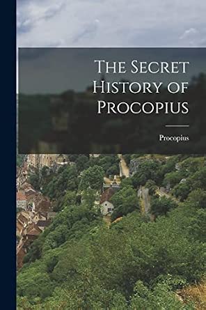 The Secret History of Procopius: Procopius: 9781015464742: Amazon.com ...