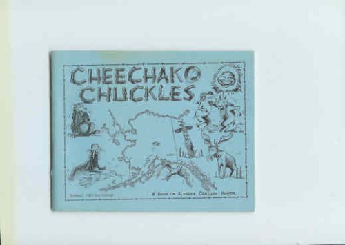 Cheechako Chuckles, A Book of Alaskan Cartoon Humor: Don Coolidge ...