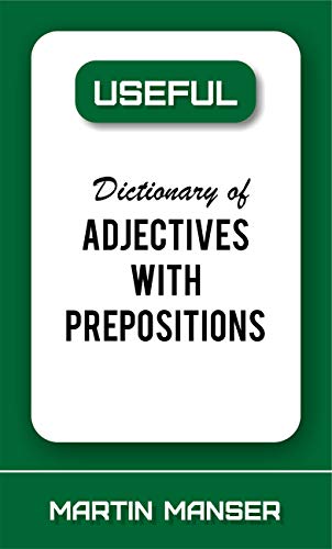 Useful Dictionary of Adjectives With Prepositions (Useful Reference ...