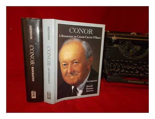 Conor : a biography of Conor Cruise O'Brien / Donald Harman Akenson ...