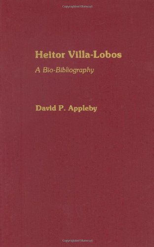 『Heitor Villa-Lobos: A Bio-Bibliography』｜感想・レビュー - 読書メーター
