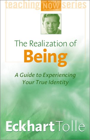 The Realization of Being: A Guide to Experiencing Your True Identity : Tolle, Eckhart: Amazon.de ...