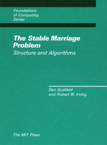 The Stable Marriage Problem: Structure and Algorithms (Foundations of Computing) (Foundations of ...