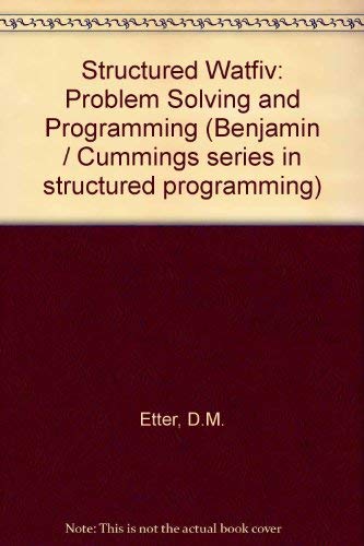 Watfiv: Structured Programming and Problem Solving: Etter, D. M ...