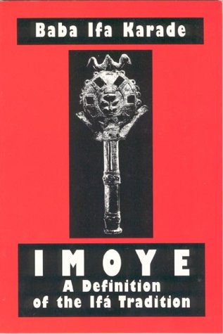 Amazon.com: Imoye: A Definition of the Ifa Tradition: 9781890157203 ...