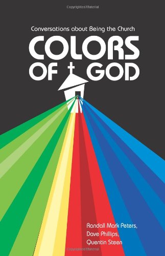 Colors of God: Conversations About Being the Church: Phillips, Dave ...