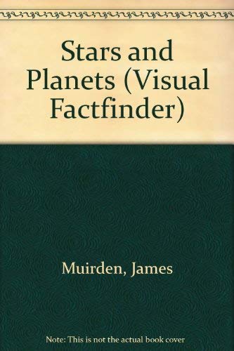 Stars and Planets (Visual Factfinder): Muirden, James: 9781856978521: Amazon.com: Books